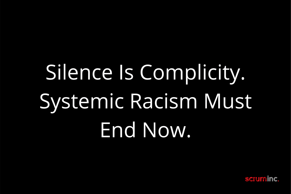 Systemic Racism: An Open Letter to the Scrum Community – Technology ...